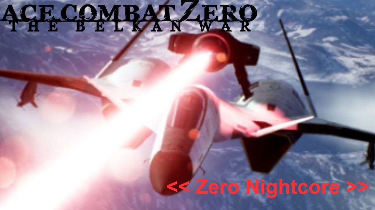 Ace Combat Zero Zero Nightcore Remix - YouTube
