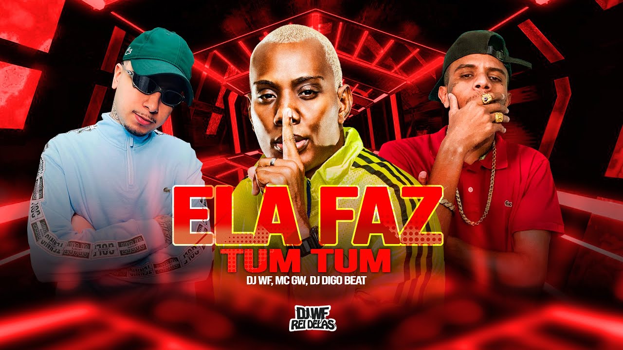 ELA FAZ TUM TUM - DJ WF, MC GW, DJ DIGO BEAT