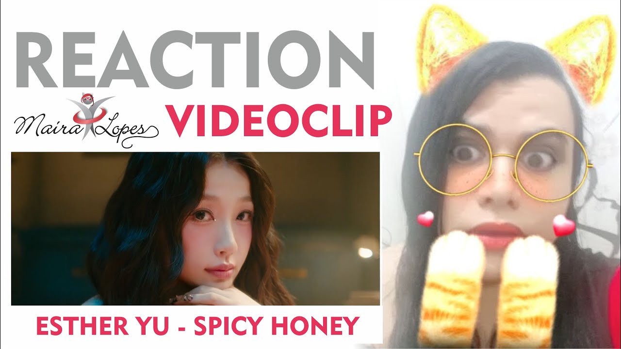 🍯🌶 REACTION VIDEOCLIP - Esther Yu - MÚSICA: Spicy Honey - Mel Picante ...