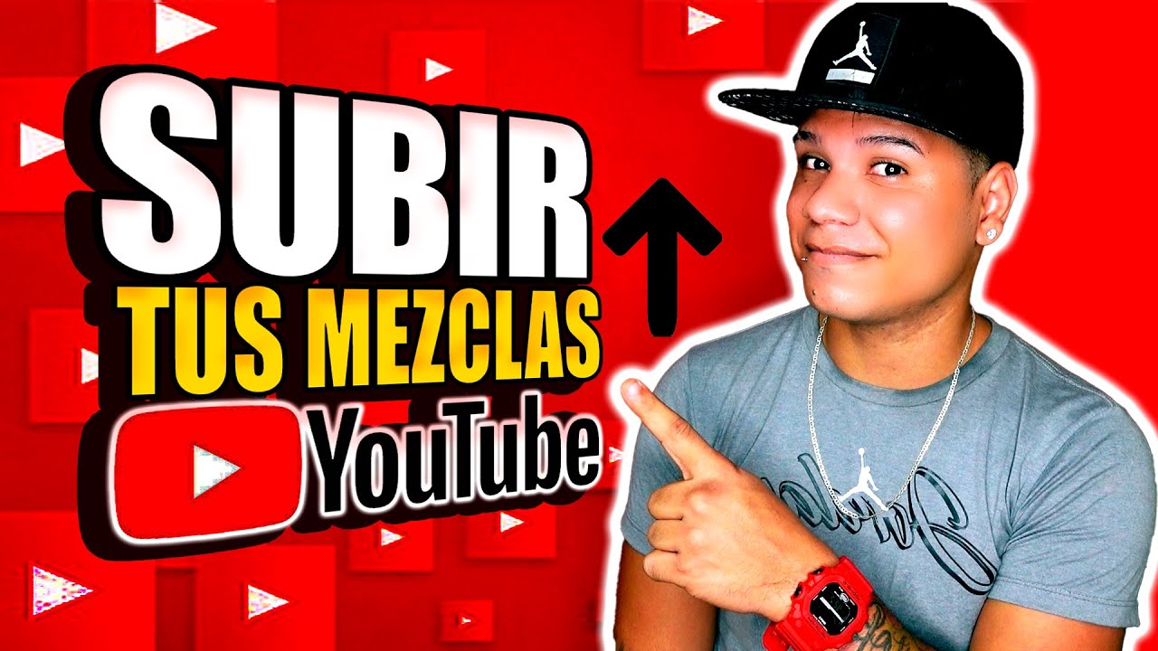 COMO SUBIR TUS MEZCLAS A YOUTUBE FÁCIL 🎧🔥 SUBIR TUS MIX DE MÚSICA A ...