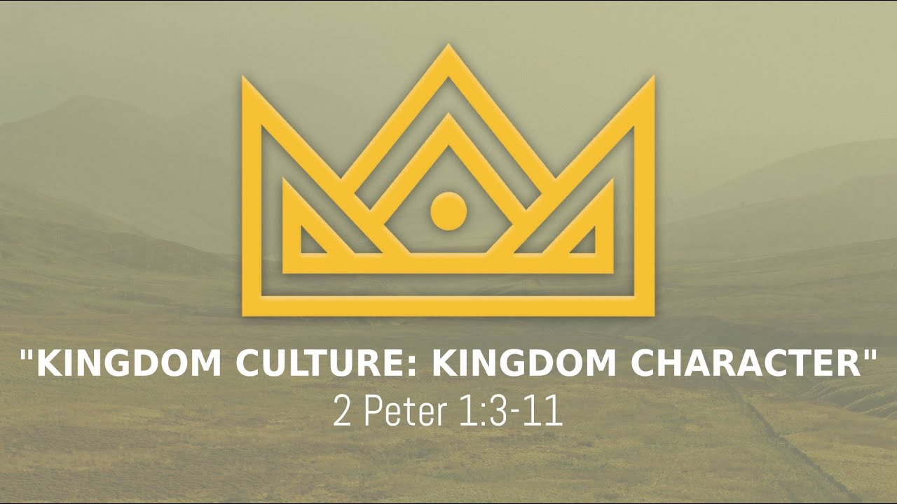 Kingdom Culture: Kingdom Character | 2 Peter 1:3-11 | Brian Raby - YouTube