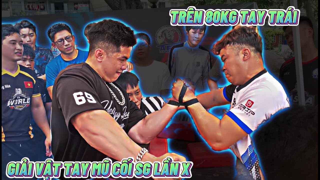 TRÊN 80KG TAY TRÁI GIẢI VẬT TAY MŨ CỐI SG LẦN THỨ X #vậttayviệtnam # ...