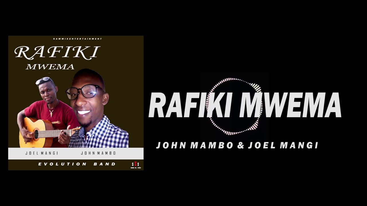 JOHN MAMBO FT JOEL MANGI - RAFIKI MWEMA (EVOLUTION BAND) - YouTube