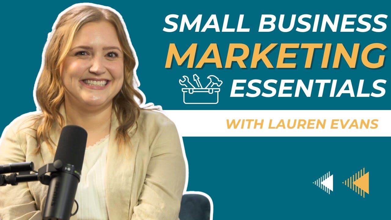 Small Business Marketing Essentials with Lauren Evans - YouTube