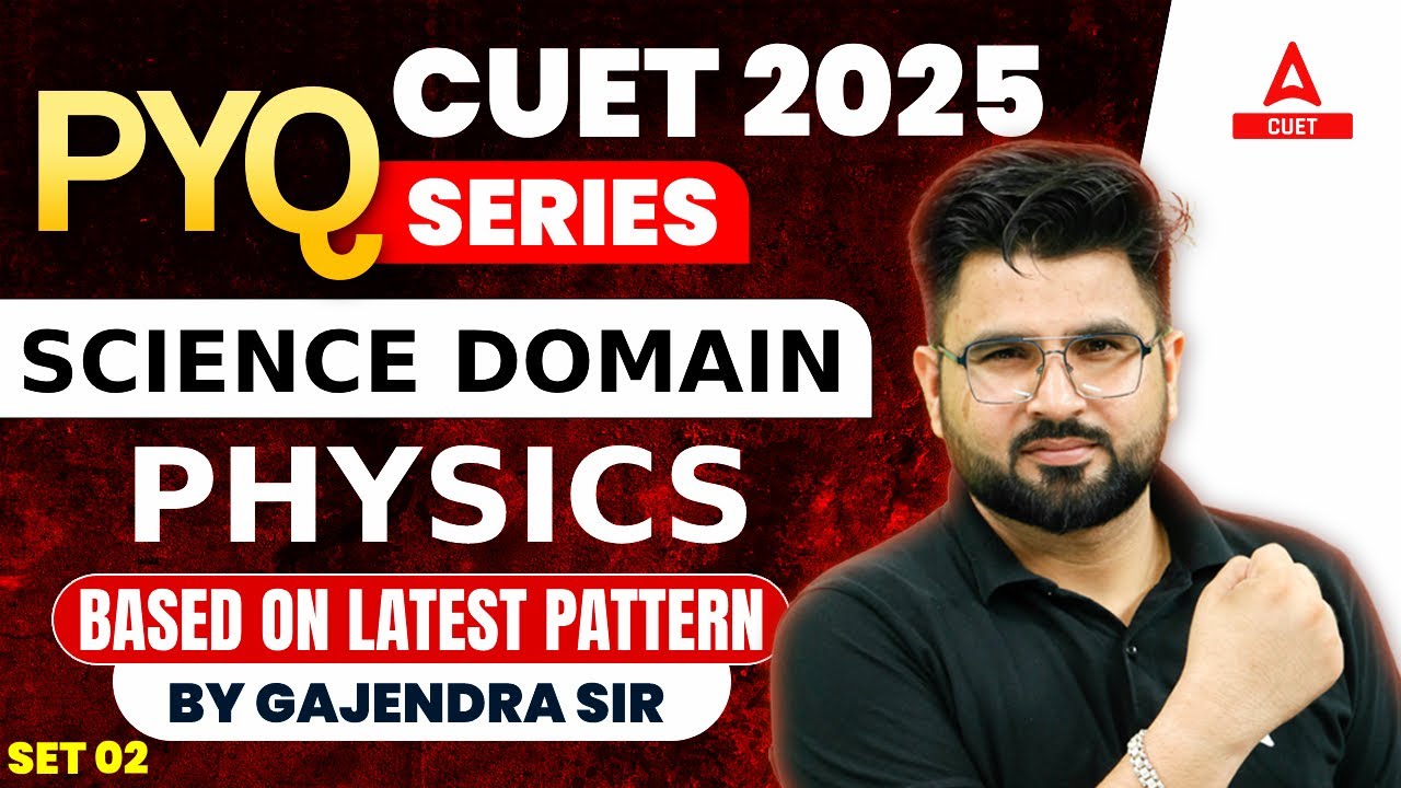 CUET 2025 Physics Previous Year Question | PYQ's | Set 02 By Gajendra ...