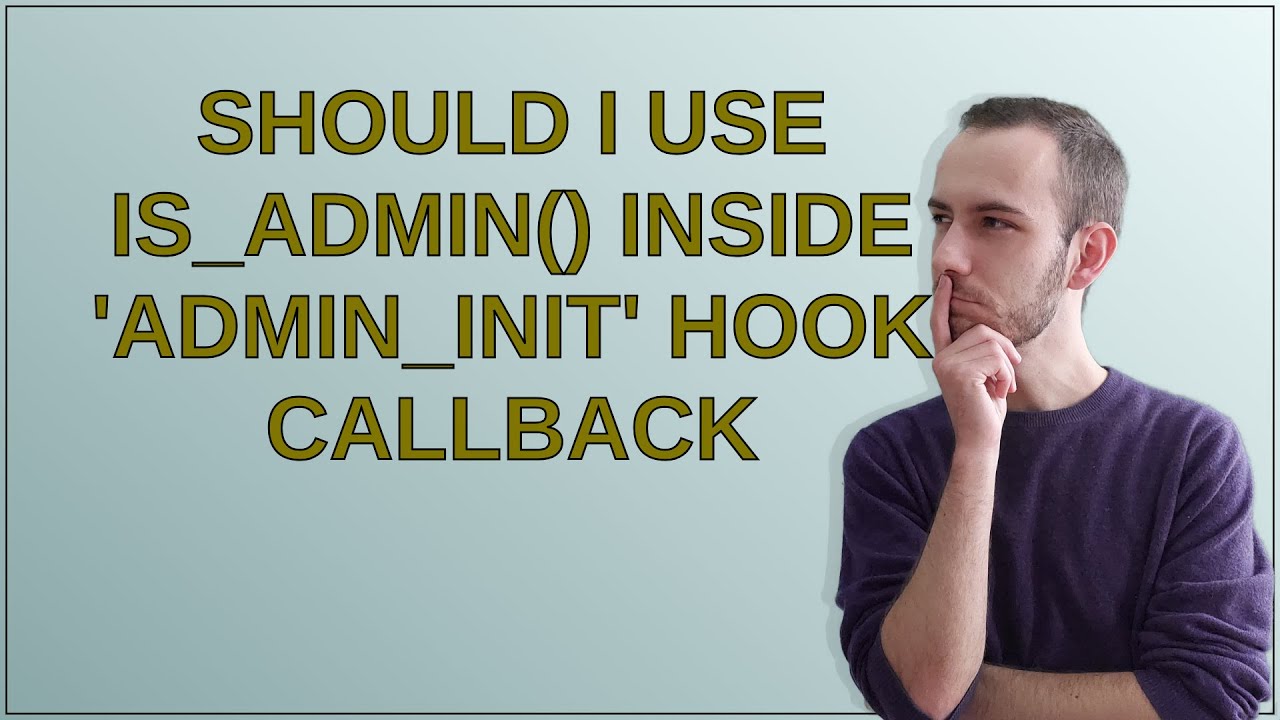 Wordpress: Should I use is_admin() inside 'admin_init' hook callback - YouTube