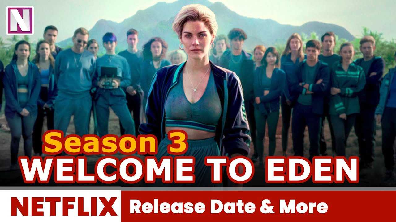 Welcome to Eden Season 3 Release Date and More Details - Release on Netflix - YouTube