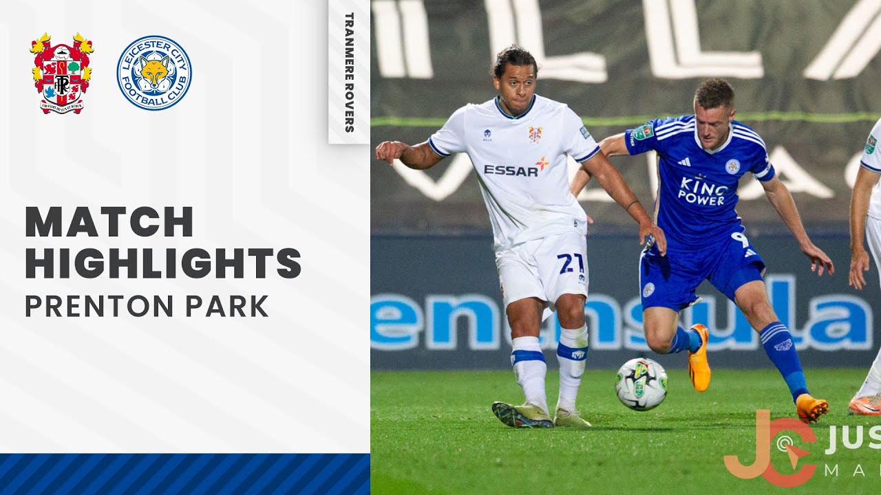 Match Highlights | Tranmere Rovers v Leicester City | Carabao Cup R2 ...