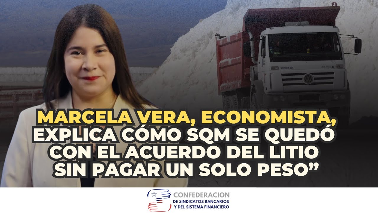 Marcela Vera, economista, explica cómo SQM se quedó con el acuerdo del litio sin pagar un solo ...