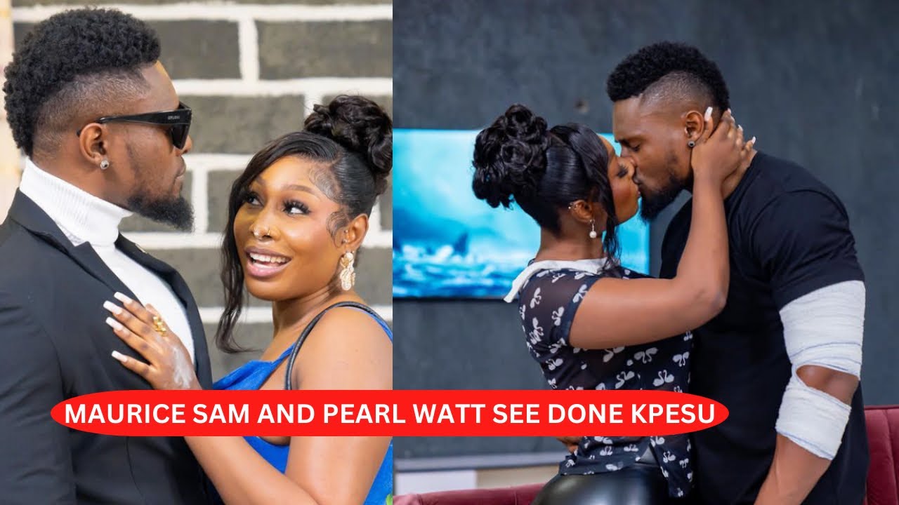Maurice Sam And Pearl Watt See Done Kpesu As He Do This - YouTube