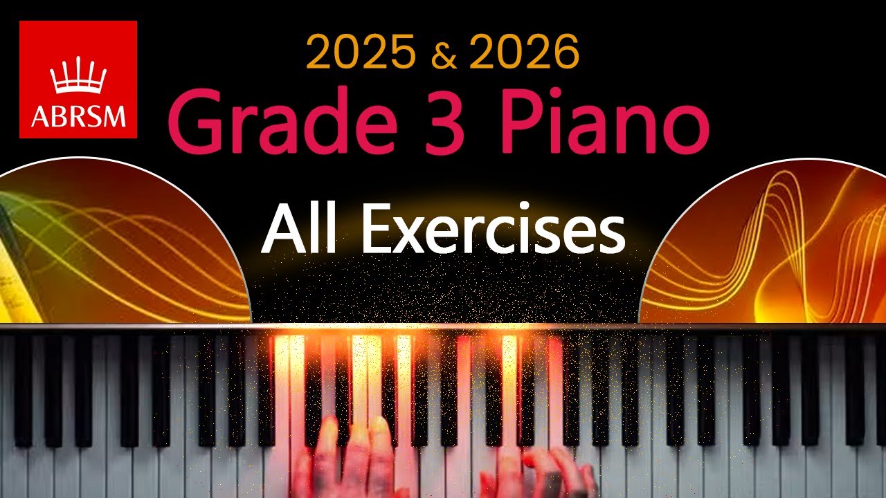 Grade 3 Piano - All Exercises: Scales and Arpeggios (ABRSM 2025 & 2026 ...