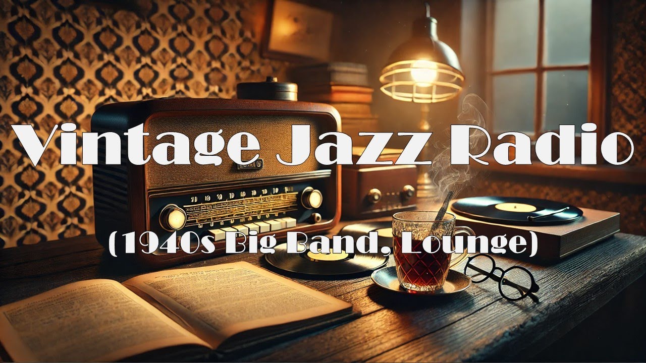 Vintage Jazz Radio (1940s, Big Band, Lounge) For A Good Mood - One Hour ...