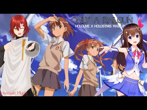 Only My Railgun (Tokino Sora x Hanasaki Miyabi Mashup)