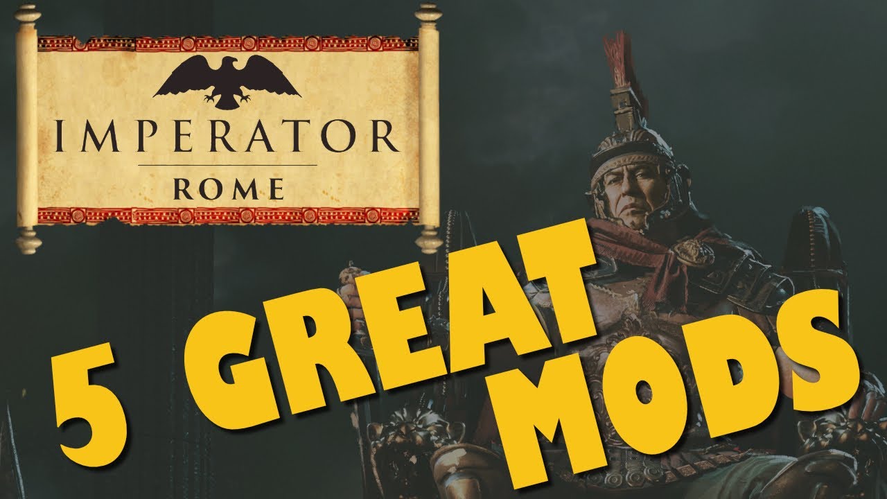 Imperator: Rome - Guide - 5 Great Mods - YouTube