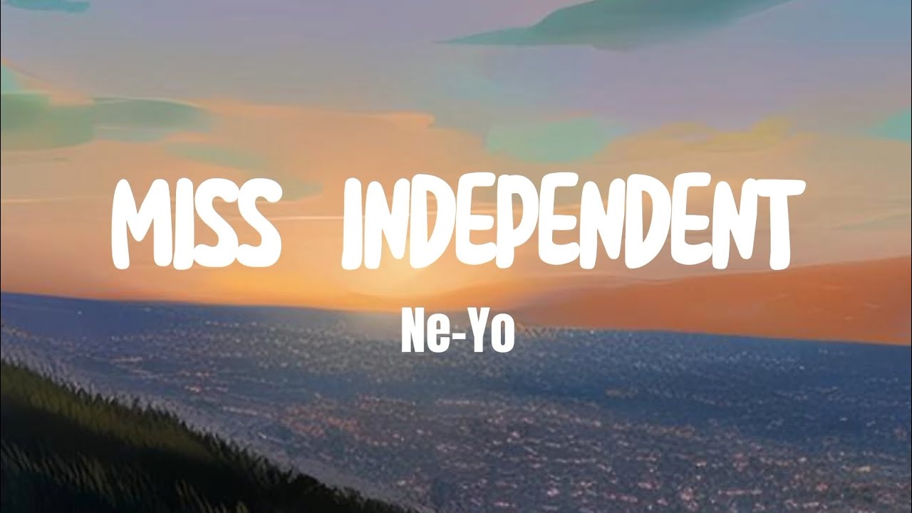 Ne-Yo - Miss Independent (Lyrics) - YouTube