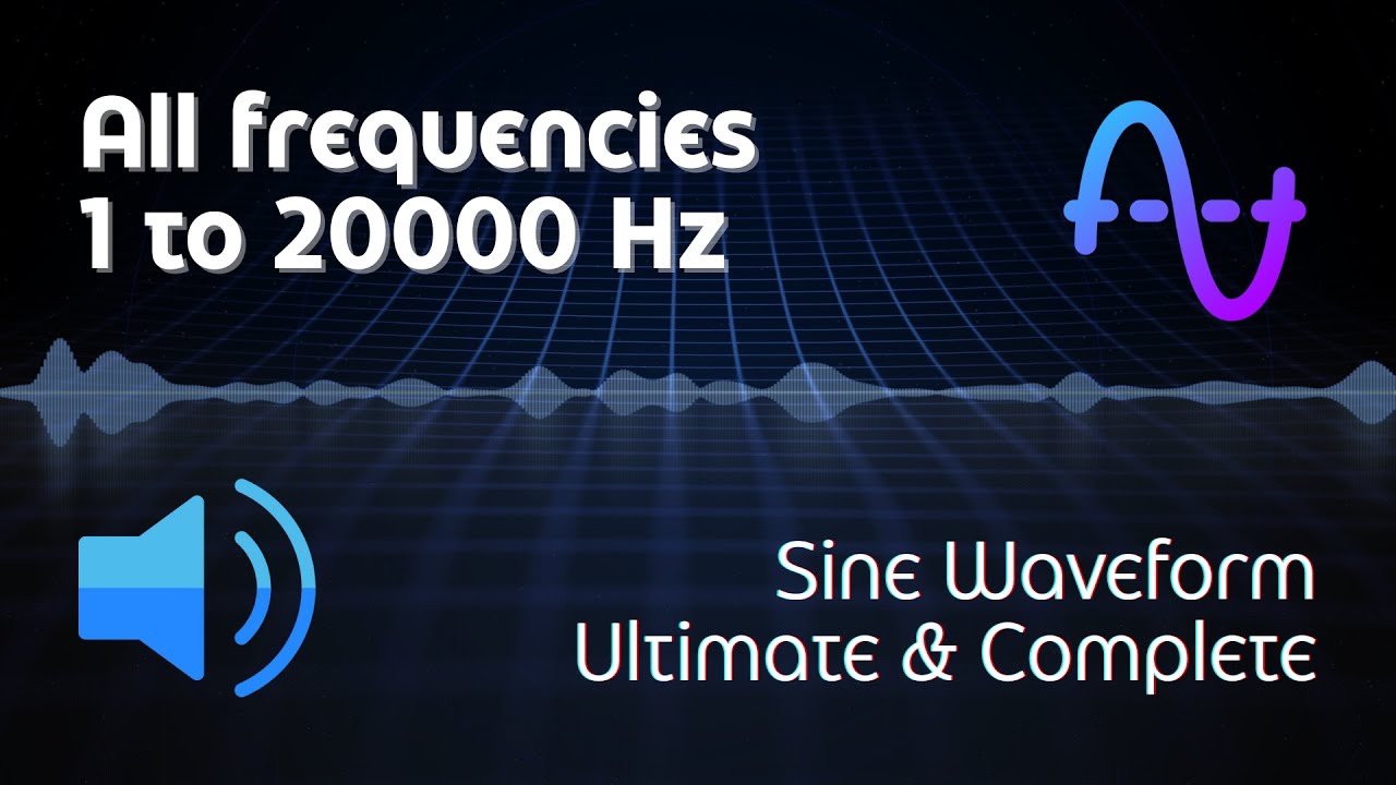 1-20000 HZ ALL FREQUENCIES - SUB BASS, MID, TREBLE - ULTIMATE ...