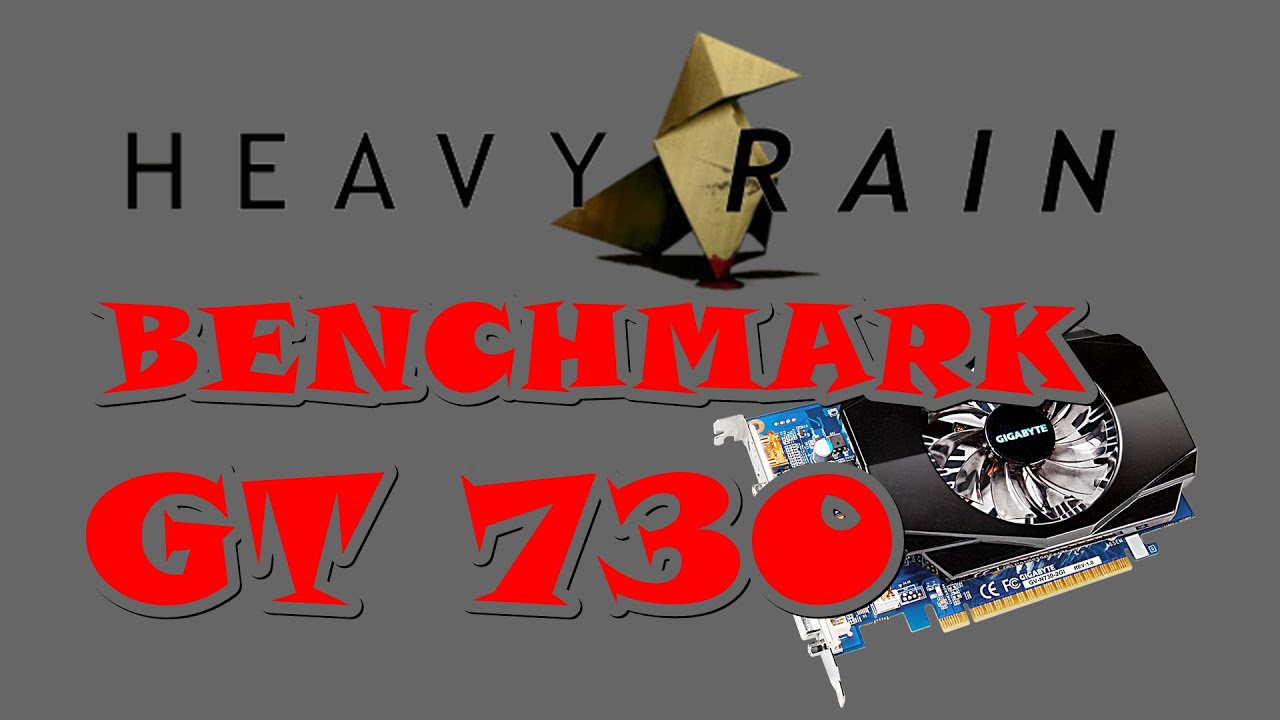 HeavyRain (PC) | Benchmark | Nvidia GT 730 - YouTube