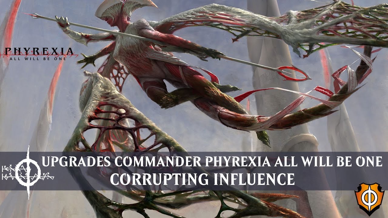 UPGRADE Commander Phyrexia: All Will be One - Corrupting Influence ...