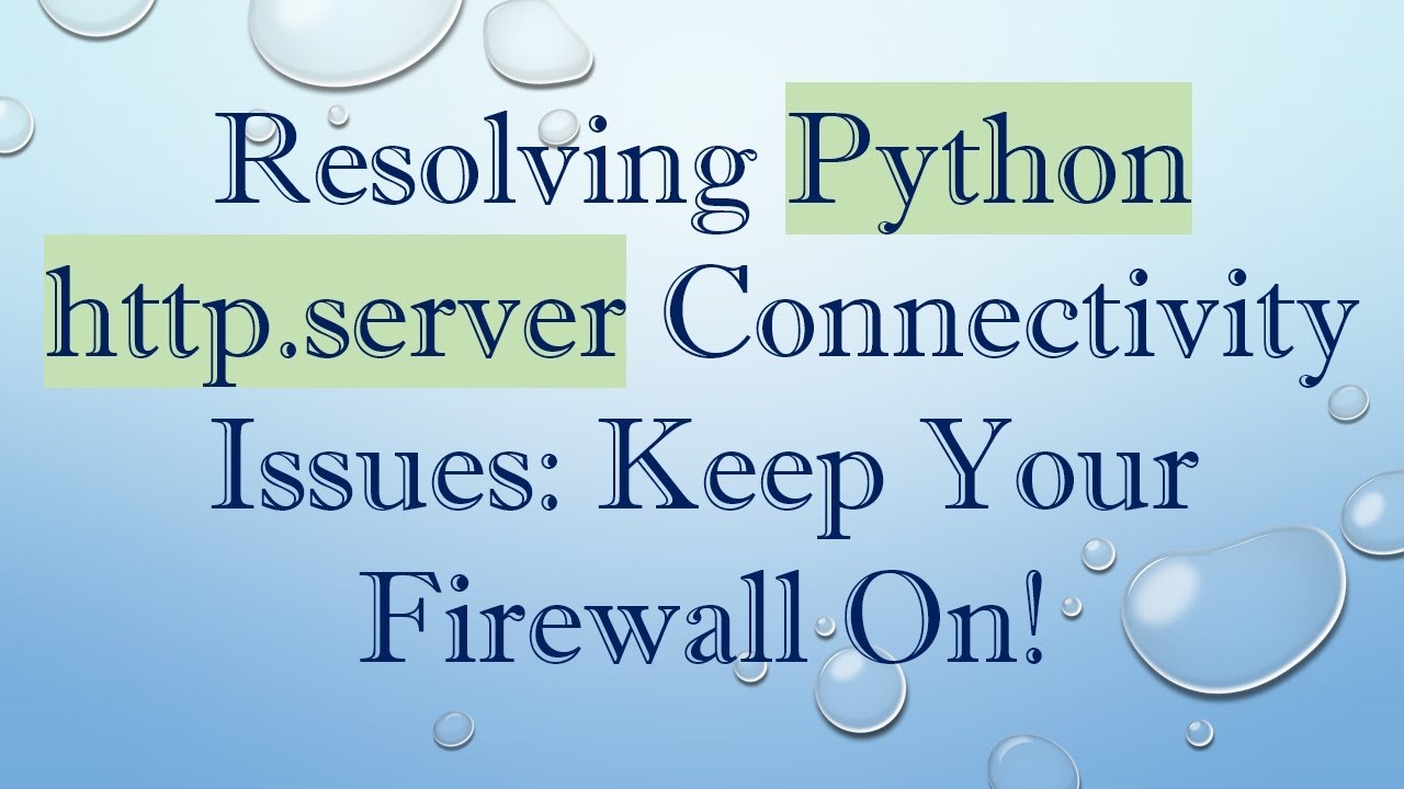 Resolving Python http.server Connectivity Issues: Keep Your Firewall On! - YouTube