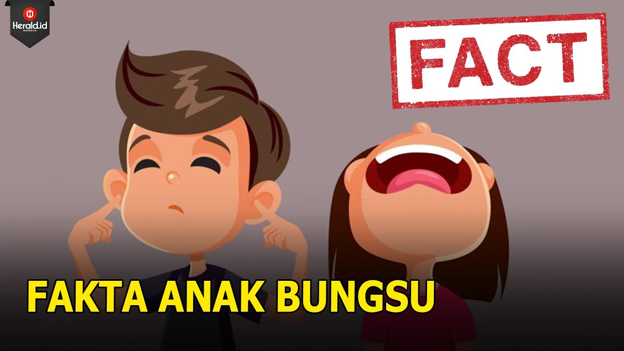7 Fakta Anak Bungsu yang Menarik Diketahui - YouTube