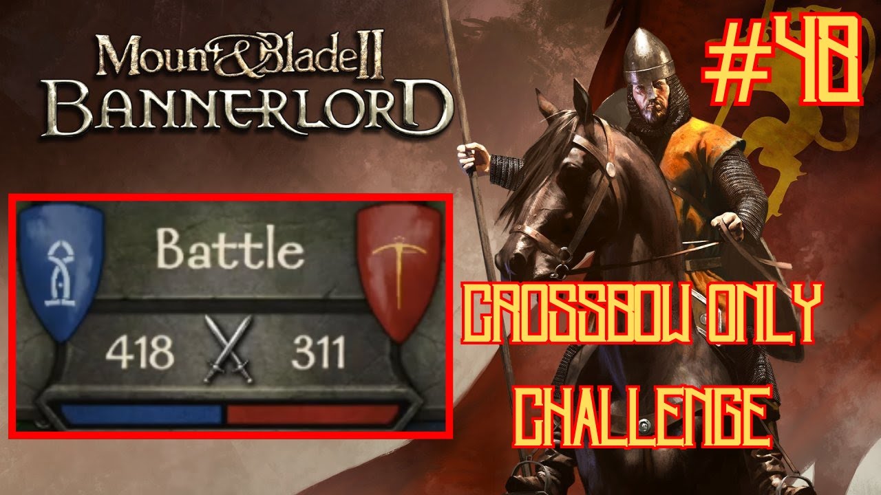 MELEE MODE CROSSBOWMEN Crossbow Only Challenge Bannerlord ep 48 - YouTube