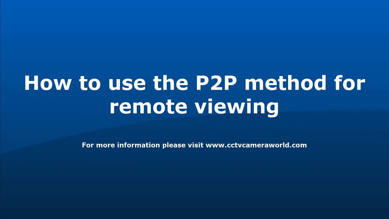 How to connect to your Security System Using the P2P Method - YouTube