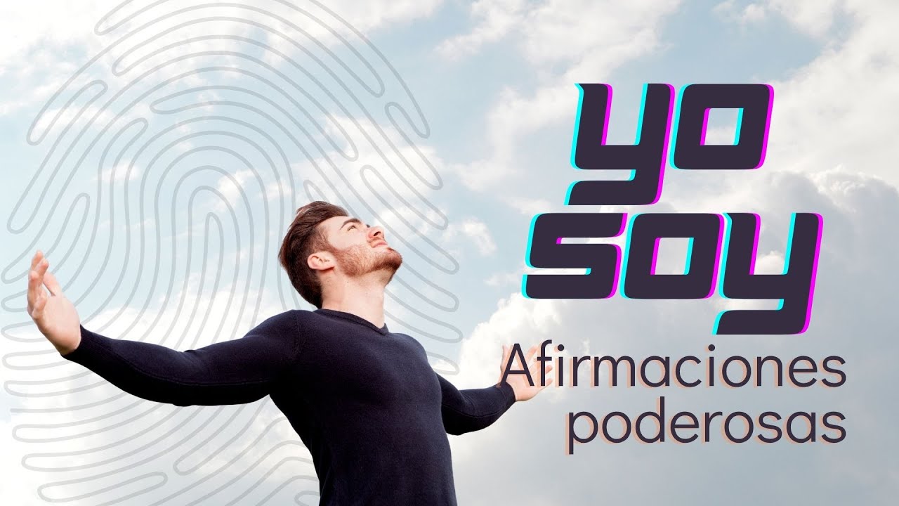 Yo Soy – Afirmaciones poderosas de prosperidad y poder personal - YouTube