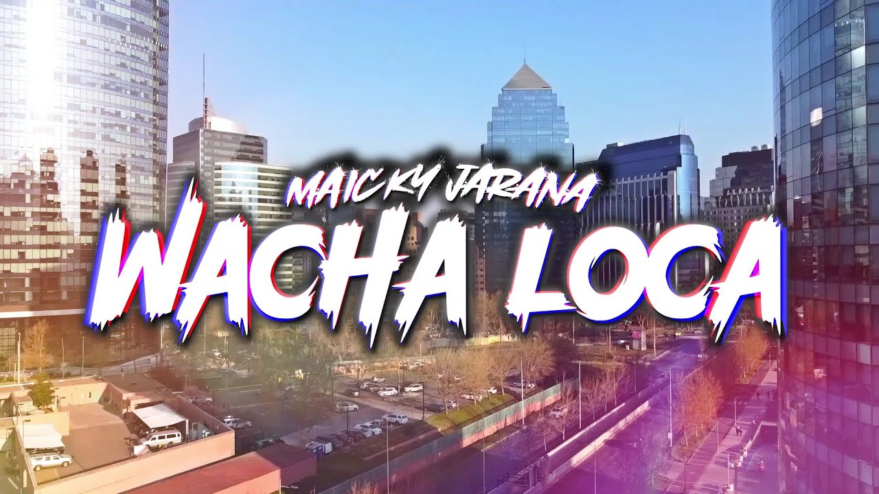 Maicky Jarana - Wacha Loca (Video Oficial) - YouTube
