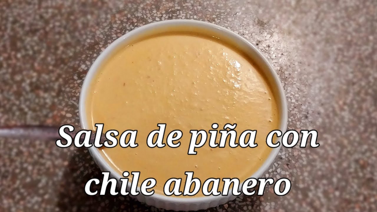 Salsa de piña con chile abanero - YouTube