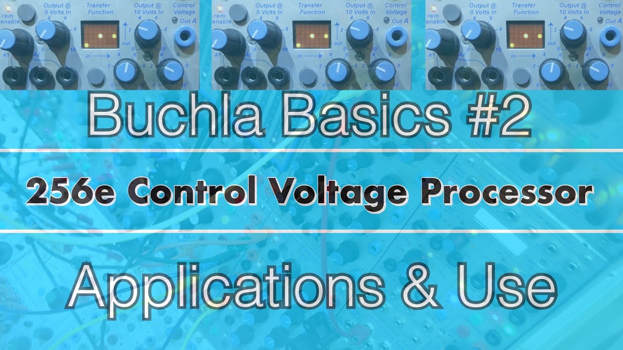 Buchla 256e Control Voltage Processor: Applications, Use, and Tricks - YouTube