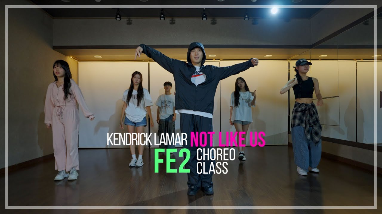 Kendrick Lamar - Not Like Us / Fe2 CHOREO CLASS - YouTube