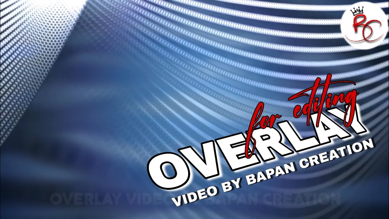 OVERLAY VIDEO || BACKGROUND VIDEO || BY BAPAN CREATION 🎥🔥 - YouTube