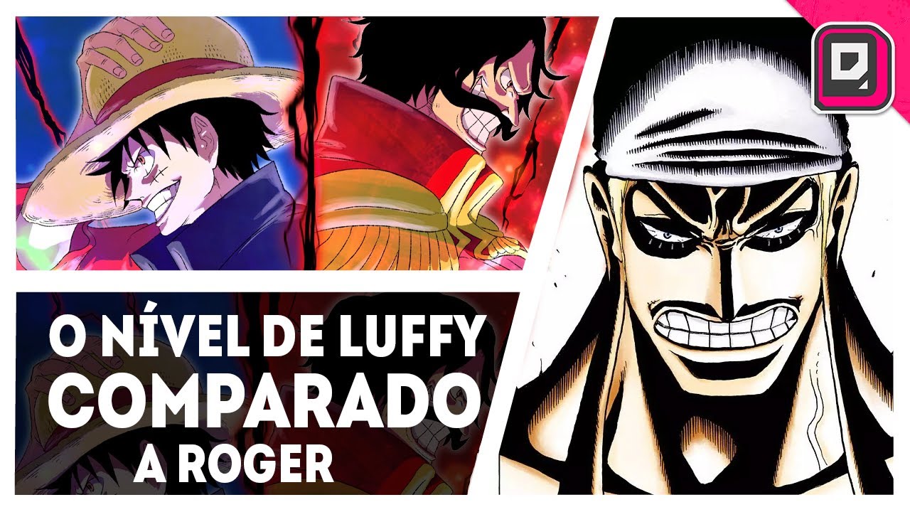 QUAL NÍVEL DE LUFFY O GRANDE PIRATA COMPARADO A ROGER? A VOLTA DE ENEL ...