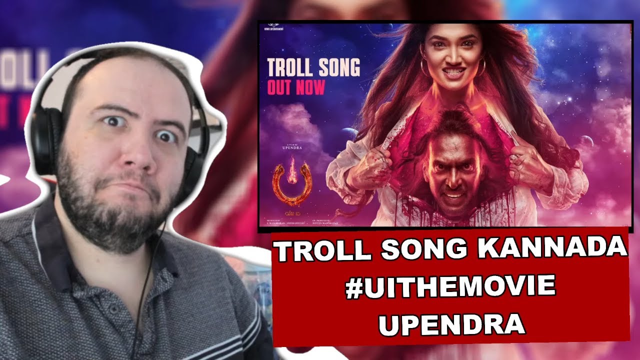 Troll Song [Kannada] - #UITheMovie | Upendra| PRODUCER REACTS KANNADA ...