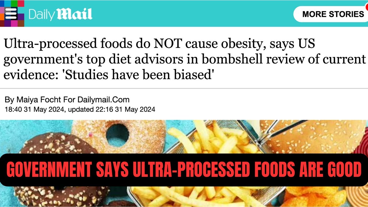 Government Scientists Say Ultra-Processed Foods Are HEALTHY! - YouTube