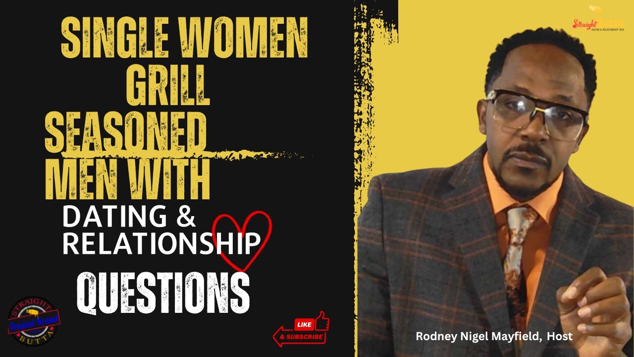 Single Women Grill Seasoned Men With Dating and Relationship Questions ...