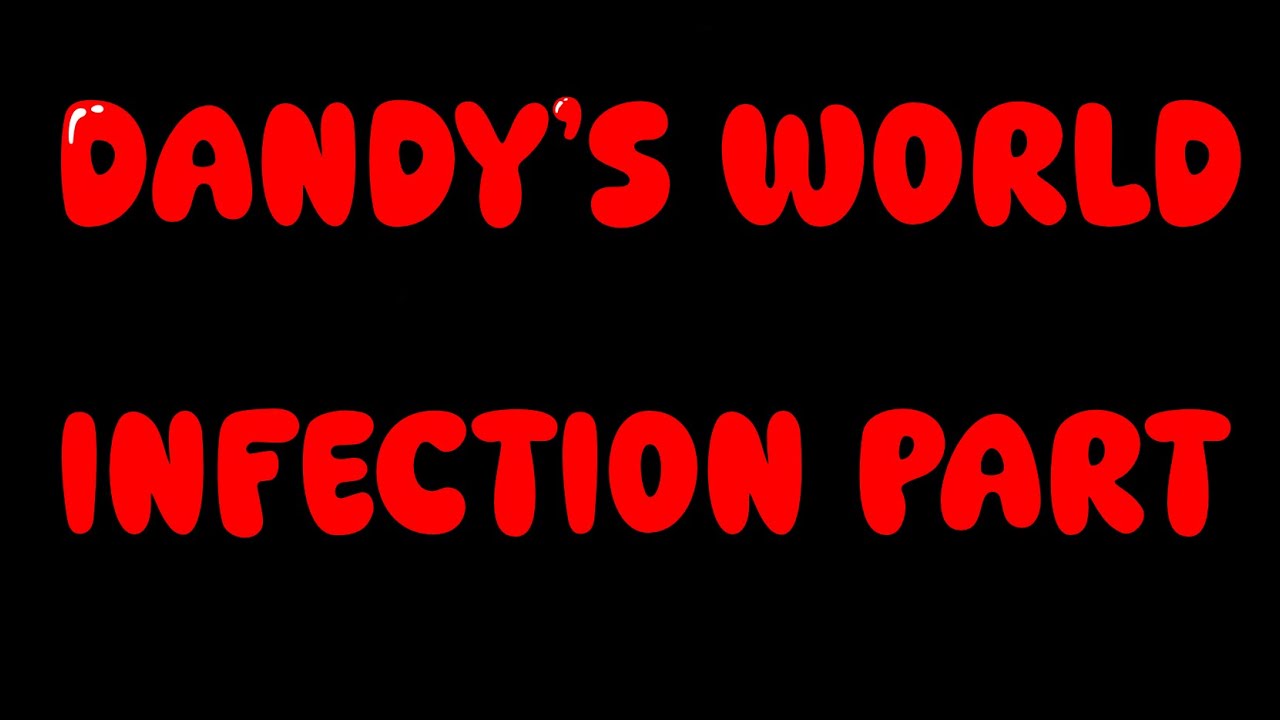 Dandy’s world infection part 2(watch the original if you haven’t) - YouTube