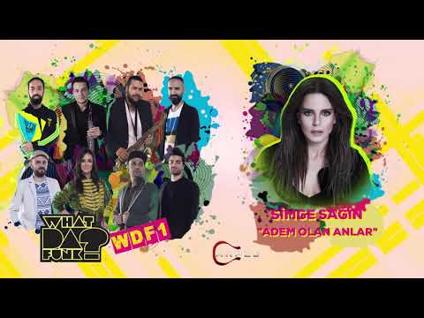 What Da Funk - Adem Olan Anlar (feat. Simge Sağın) 2017
