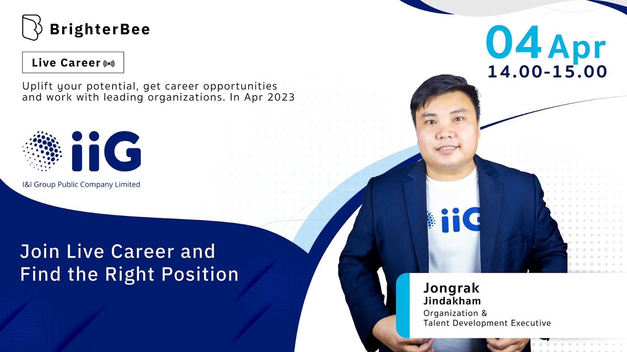 BrighterBee Live Career | I&I Group Public Company Limited - YouTube