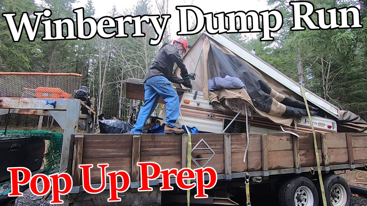 Winberry Dump Run - Prepping a Pop Up and Taking It to the Dump - YouTube