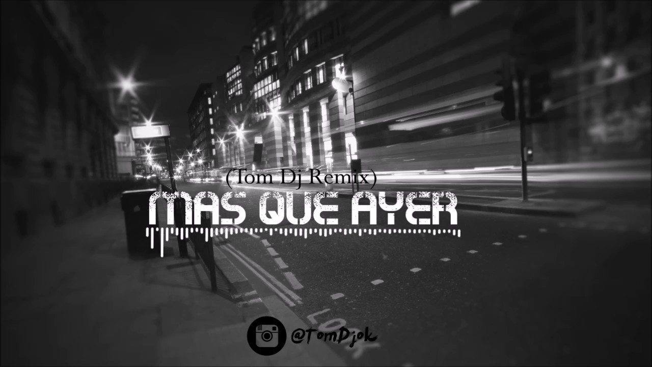 Mas que ayer - Arcangel Ft De la Ghetto (Tom Dj Remix) - YouTube