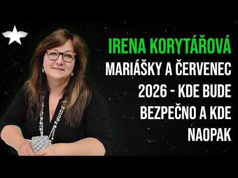 Irena Korytářová: Mariášky a červenec 2026 - kde bude bezpečno a kde naopak