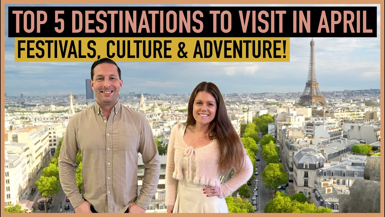 April Travel Guide: Where to Go & What to See! - YouTube