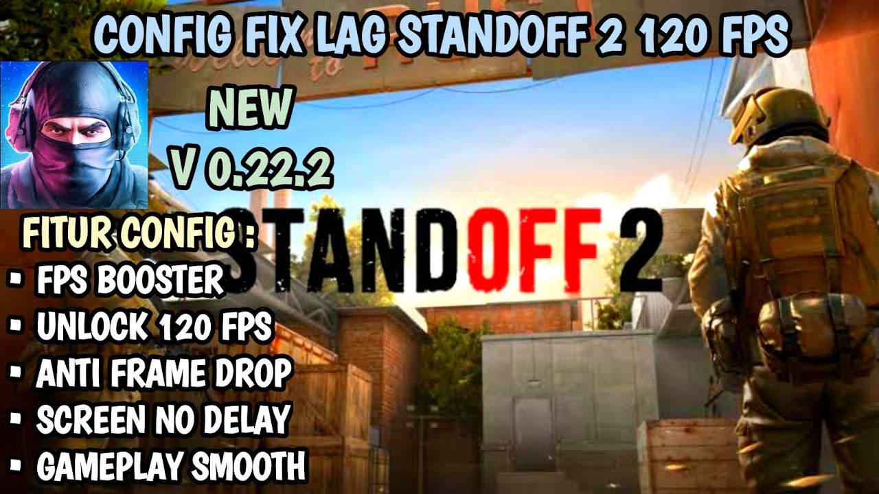Config Fix Lag Standoff 2 120 Fps Update Terbaru Versi 0.22.2 - YouTube