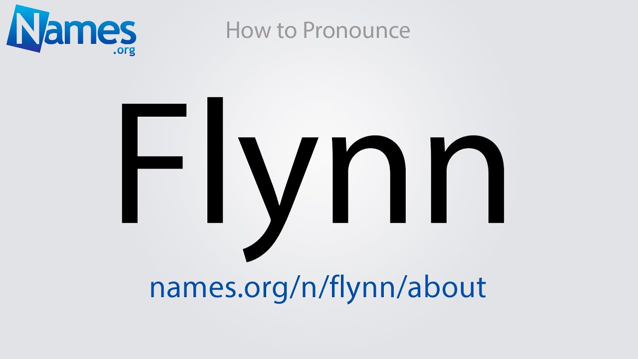 How to Pronounce Flynn - YouTube
