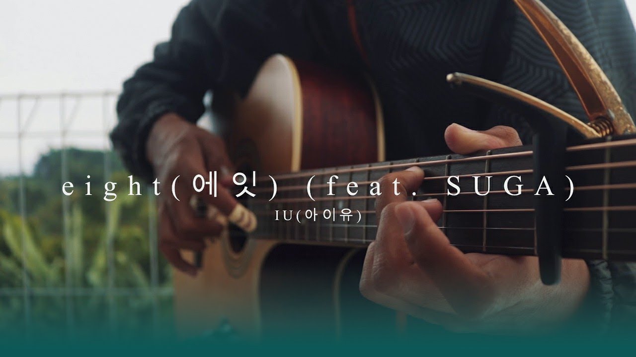 IU(아이유) _ eight(에잇) (Prod.&Feat. SUGA of BTS) [Fingerstyle Guitar Cover ...