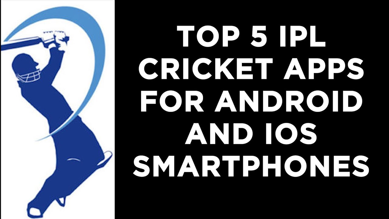 Top 5 IPL Cricket Apps for Android and iOS smartphones - YouTube