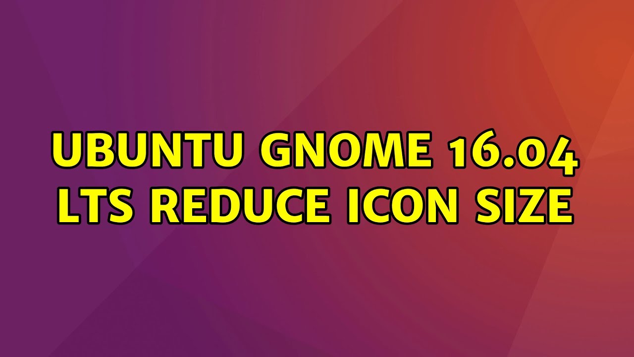 Ubuntu Ubuntu GNOME 16 04 LTS Reduce Icon Size YouTube ubuntu-ubuntu-gnome-16-04-lts-reduce-icon-size-youtube