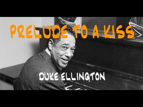 Duke Ellington - Prelude To A Kiss - YouTube