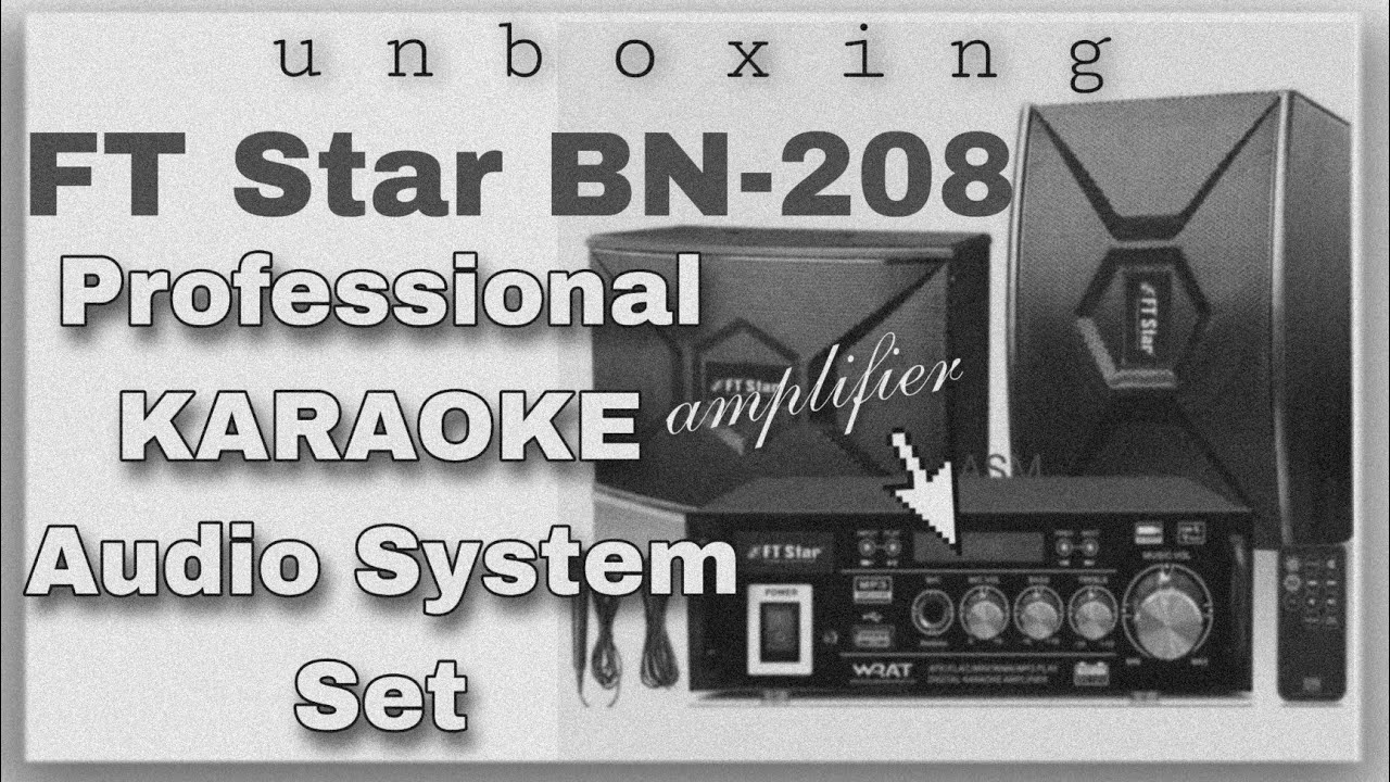 Unboxing FT Star BN-208 Professional KARAOKE Audio System Set|Its ...
